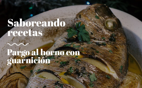 Como cocinar pargo al horno con guarnición - Saborea Huelva